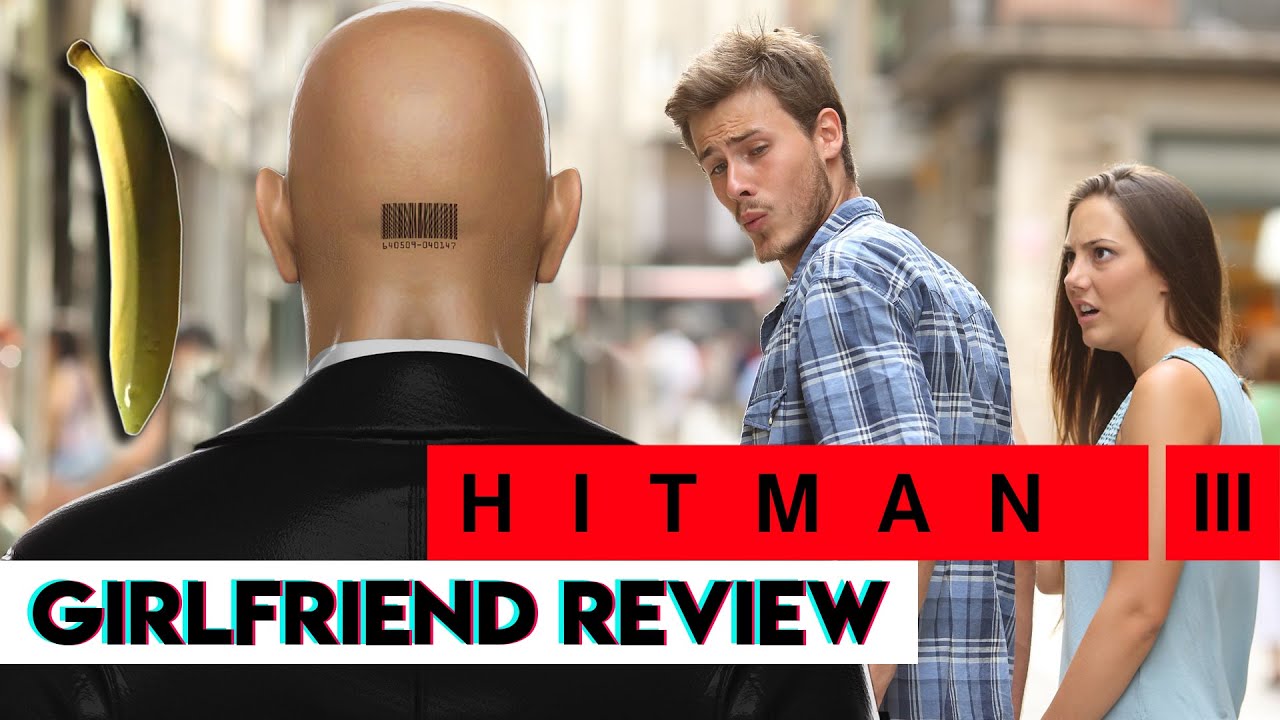 Should Your Boyfriend Play Hitman III? - YouTube