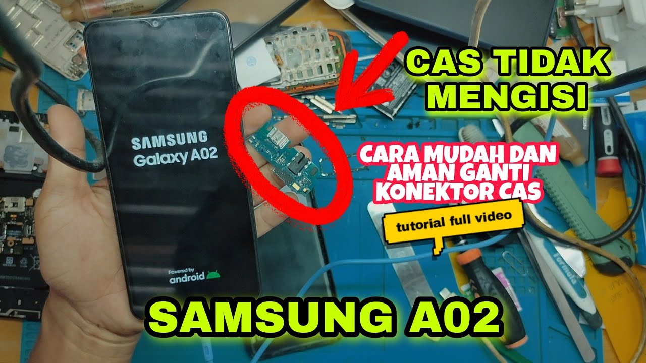 Cara Mudah Ganti Konentor Cas Samsung A02 - YouTube