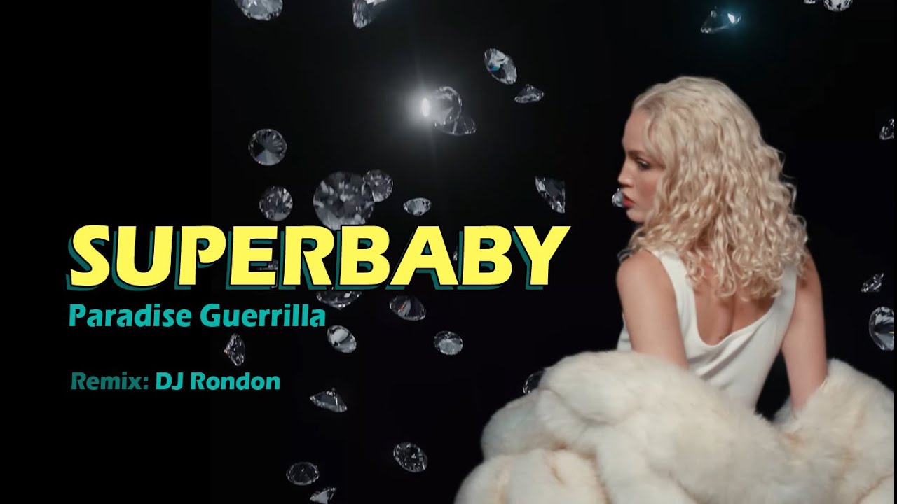 SUPERBABY - PARADISE GUERRILLA / REMIX: DJ RONDON - YouTube