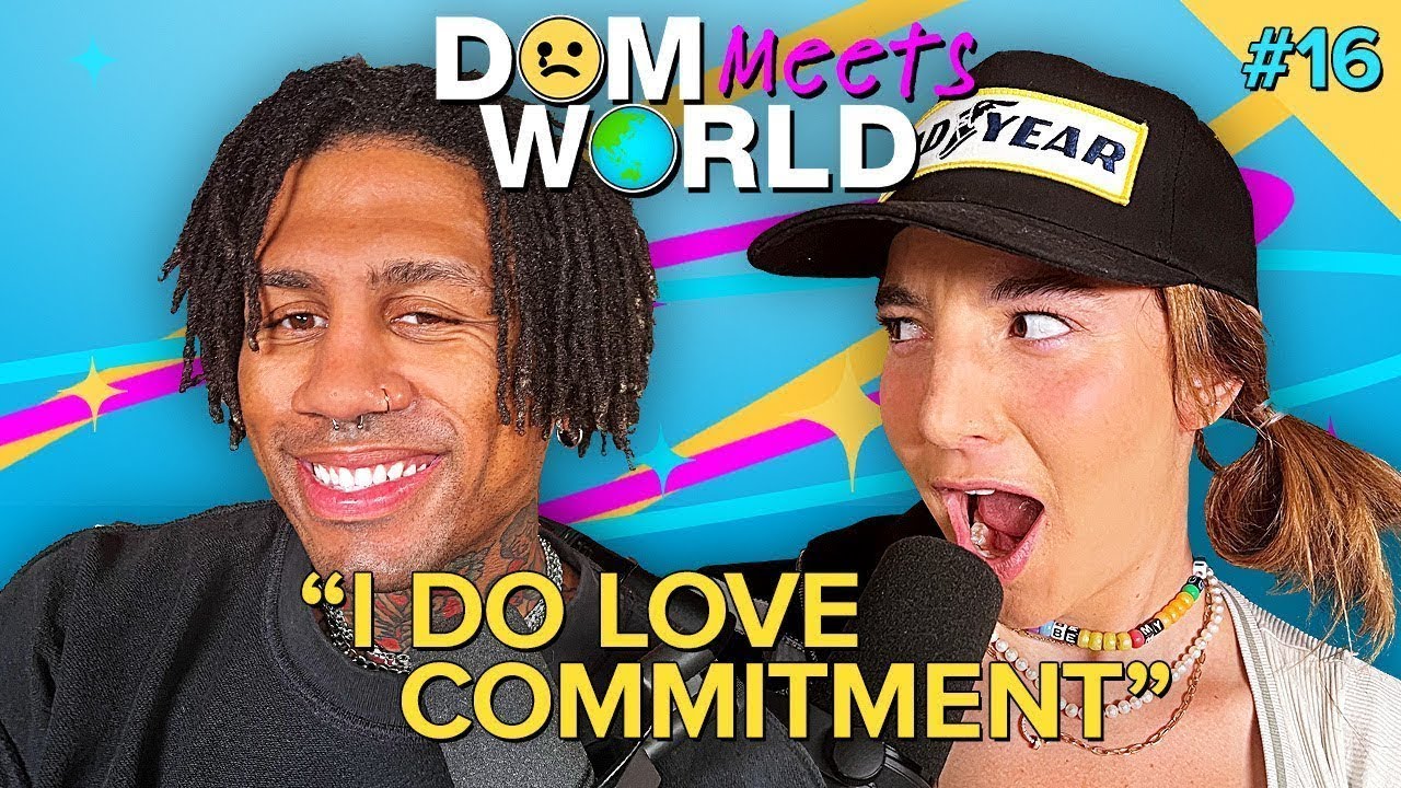 when should you commit? Ft. Lexi Cayla | Dom Meets World Ep.16 - YouTube