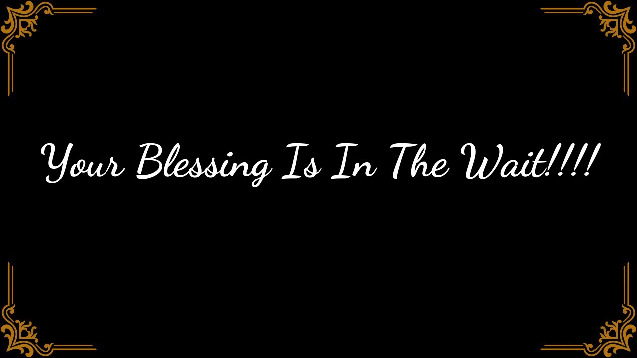 Your Blessing Is In The Wait! - YouTube