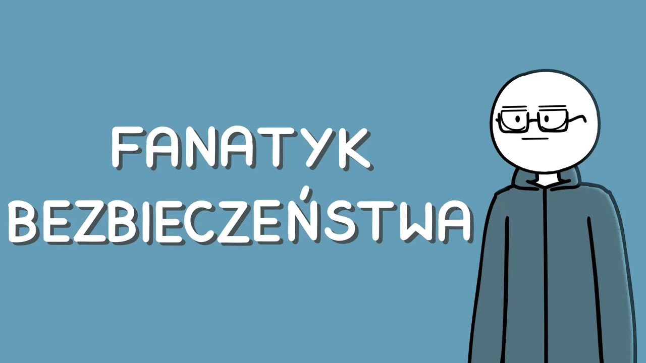 FANATYK BEZPIECZEŃSTWA / ANIMOWANA PASTA - YouTube