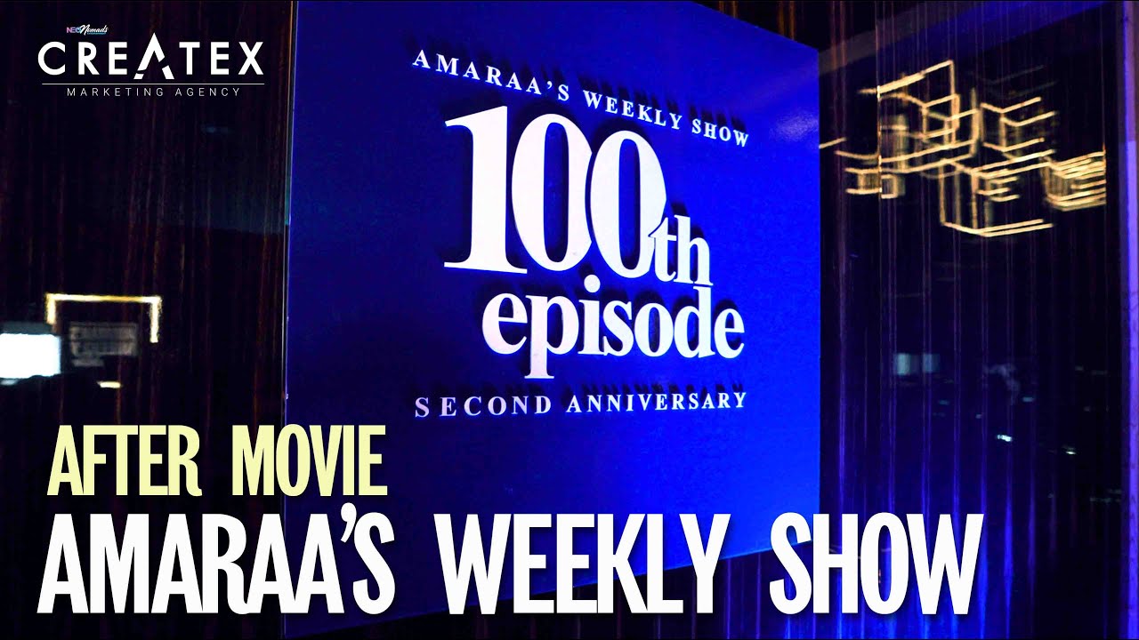 Amaraa's Weekly Show 100th episode party | After movie - YouTube