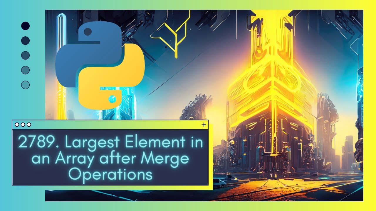 Master Array In Python Leetcode 2789 Largest Element In An Array 8664
