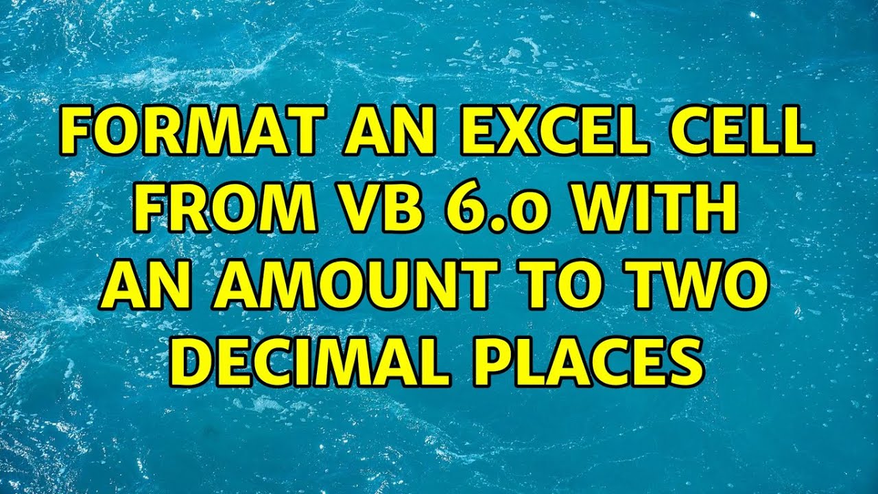 Format An Excel Cell From VB 6 0 With An Amount To Two Decimal Places Format An Excel Cell From VB 6 0 With An Amount To Two Decimal Places