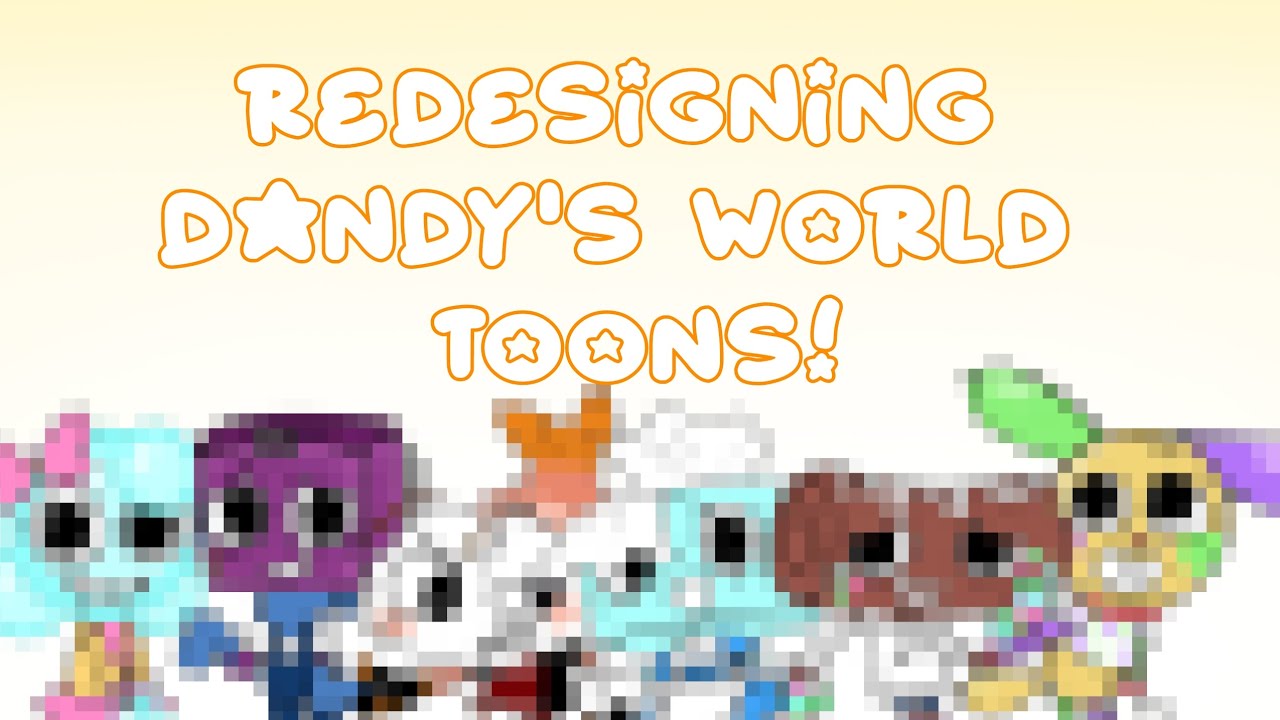redesigning dandy's world toons! | part 1: commons! - YouTube