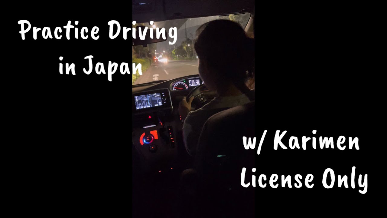 PRACTICE DRIVING IN JAPAN WITH KARIMEN LICENSE ONLY | DRIVING IN JAPAN ...