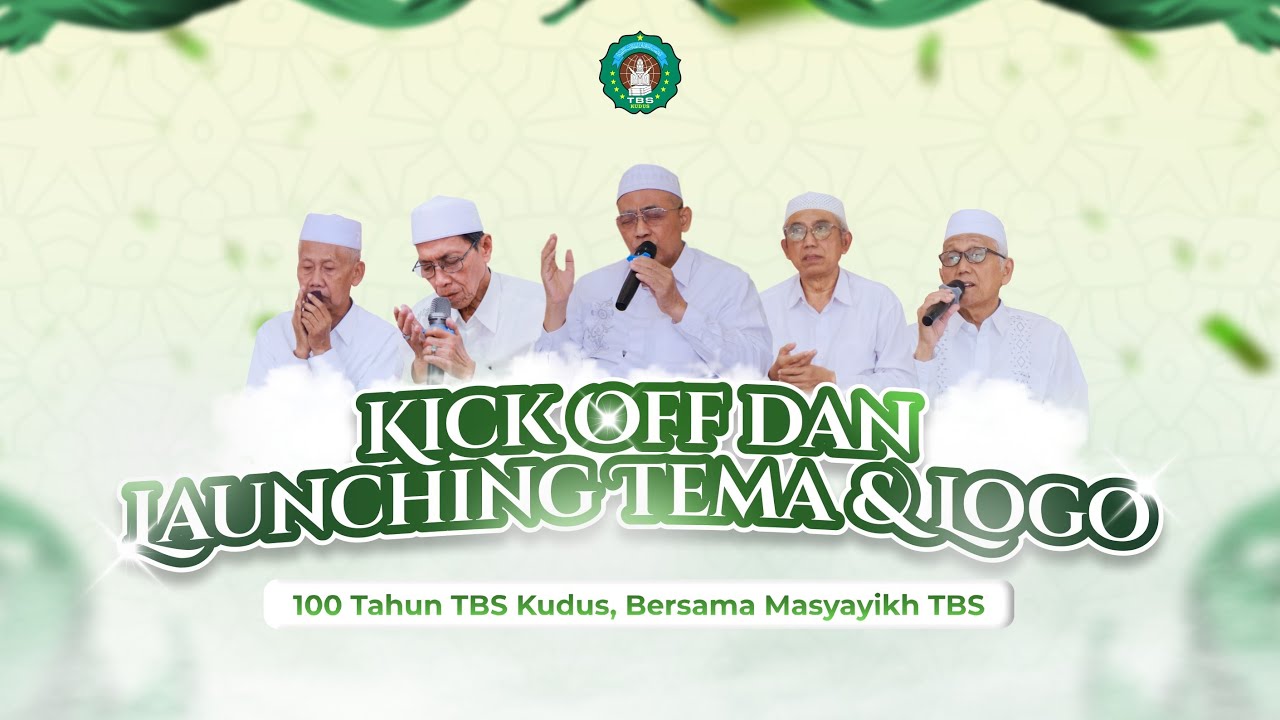 LIVE STREAMING KICK OFF DAN LAUNCHING TEMA & LOGO 100 TAHUN TBS KUDUS ...