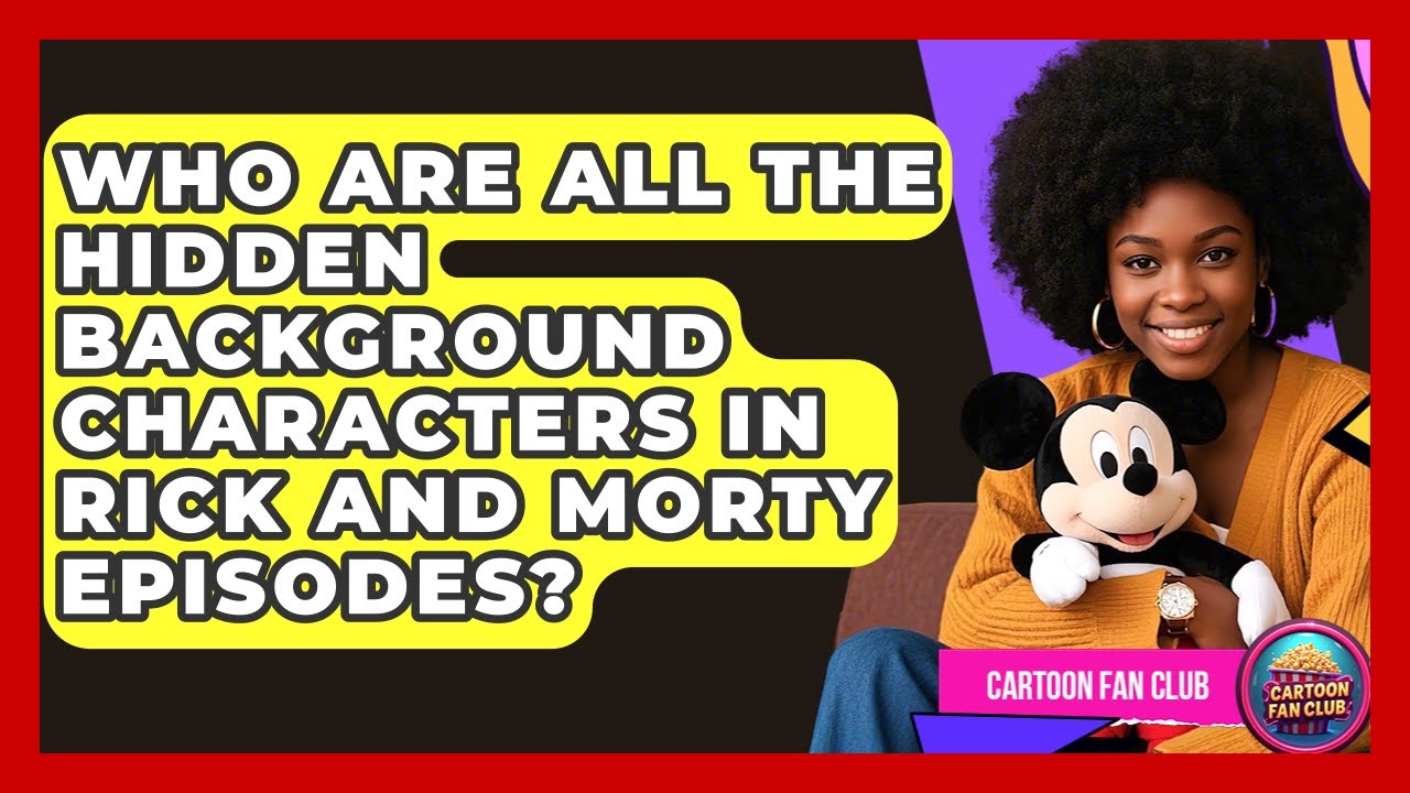 Who Are All The Hidden Background Characters In Rick And Morty Episodes ...