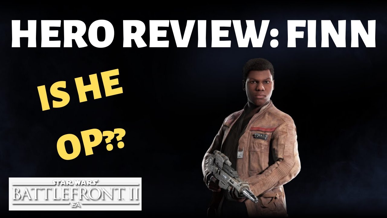 Hero Review: FINN - Star Wars Battlefront 2 - YouTube