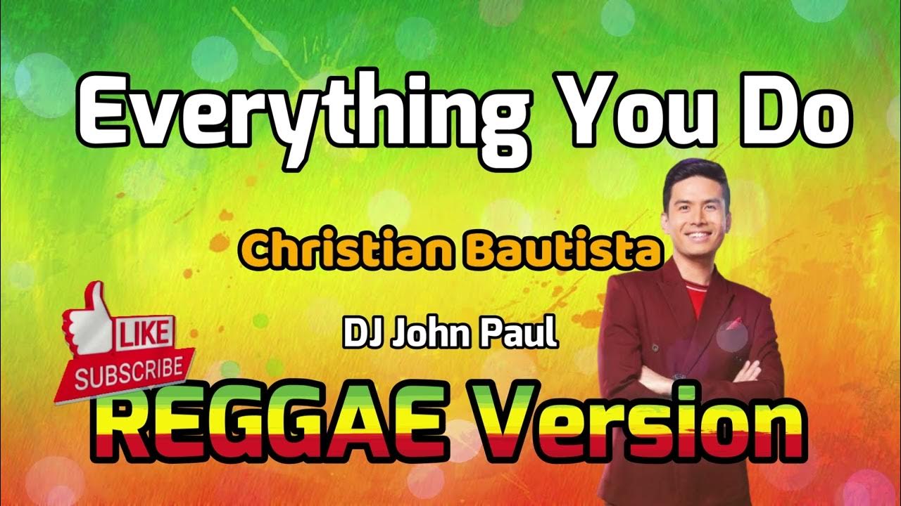 Everything You Do - Christian Bautista ft DJ John Paul REGGAE Version - YouTube