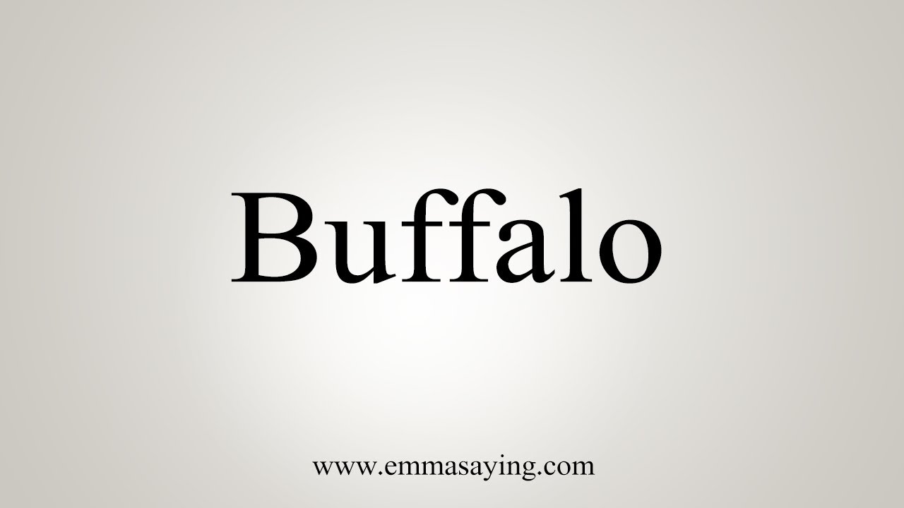 How To Say Buffalo - YouTube