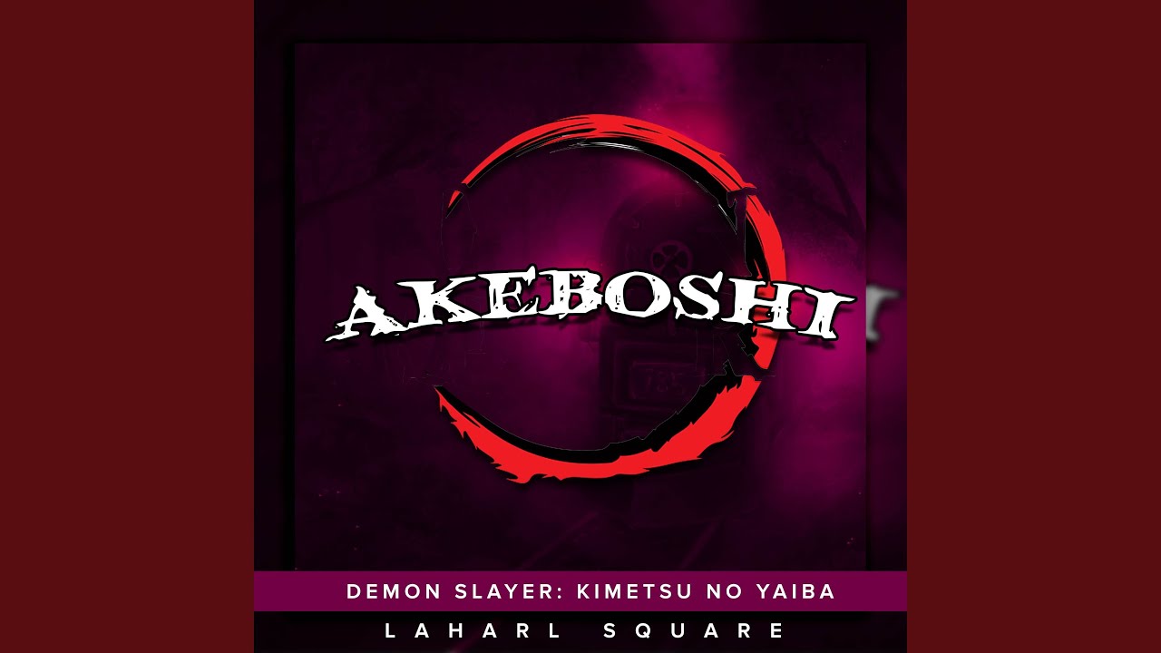 Akeboshi (From "Demon Slayer: Kimetsu no Yaiba") - YouTube Music
