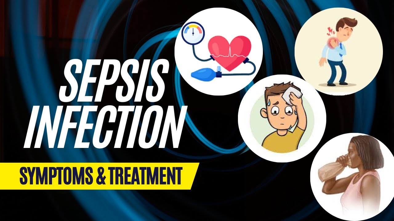 What is Sepsis || Symptoms and Treatment of Sepsis - YouTube