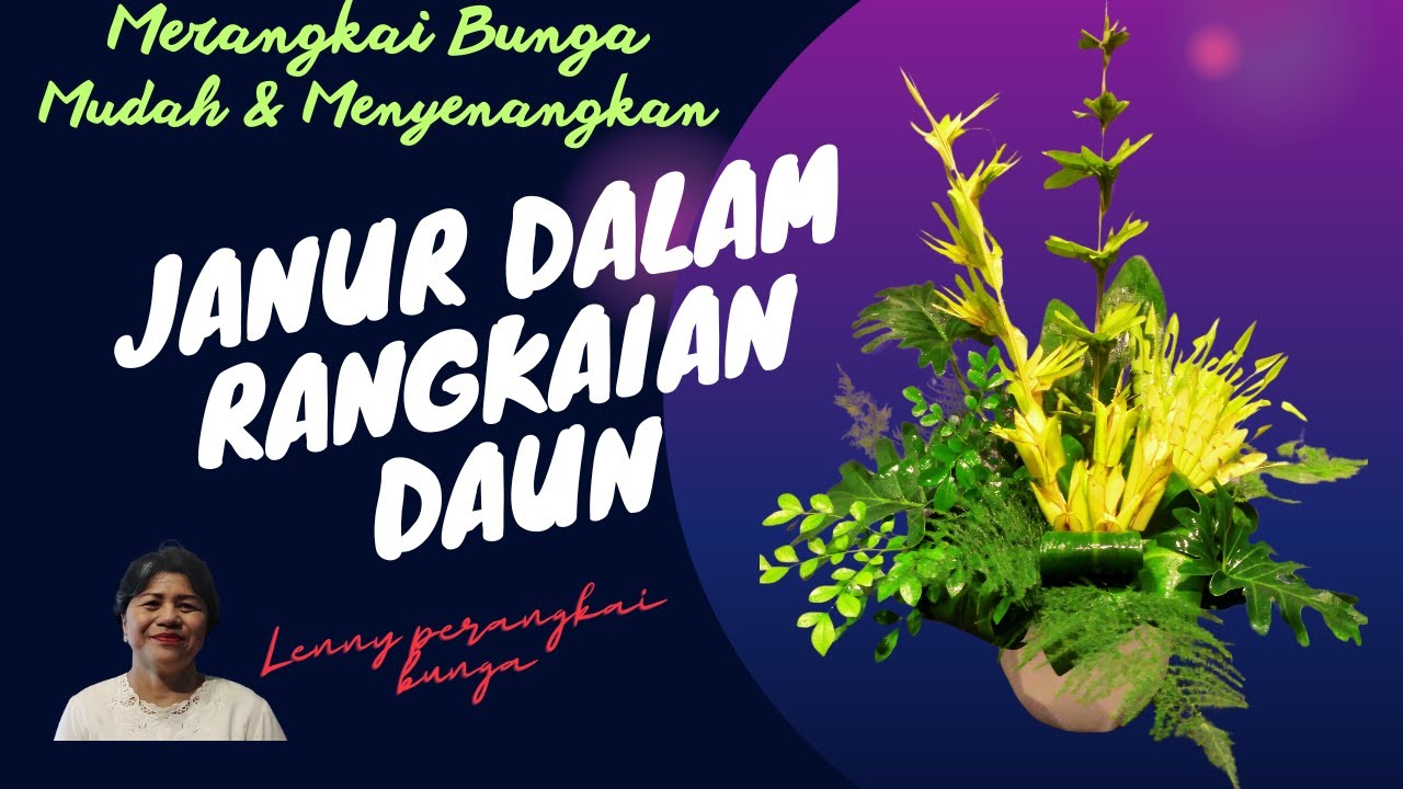 Merangkai Bunga Mudah & Menyenangkan, Janur Dalam Rangkaian Daun - YouTube