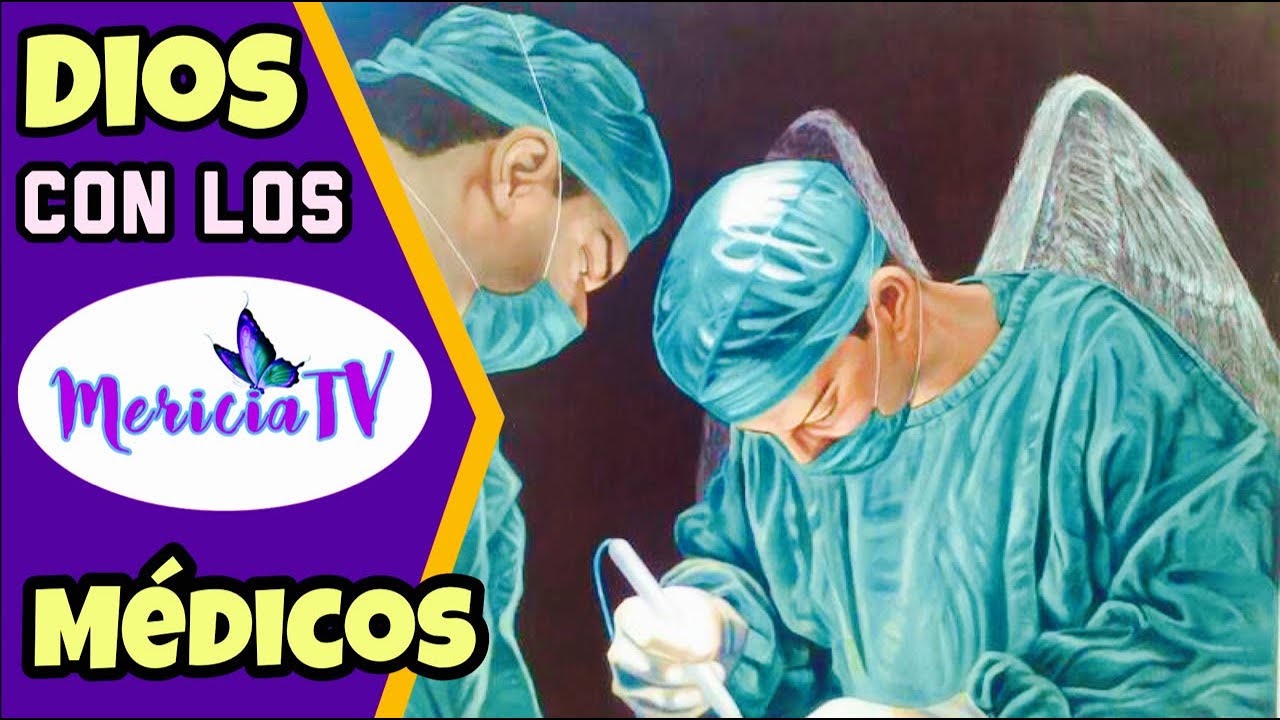 DIOS, MÉDICOS Y ORACIÓN - YouTube