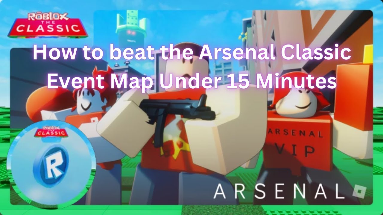 How to Beat The Arsenal Classic Event Map Under 15 Minutes - YouTube