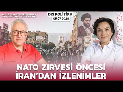 NATO ZİRVESİ ÖNCESİ İRAN’DAN İZLENİMLER: BÖLGEDE SON DURUM