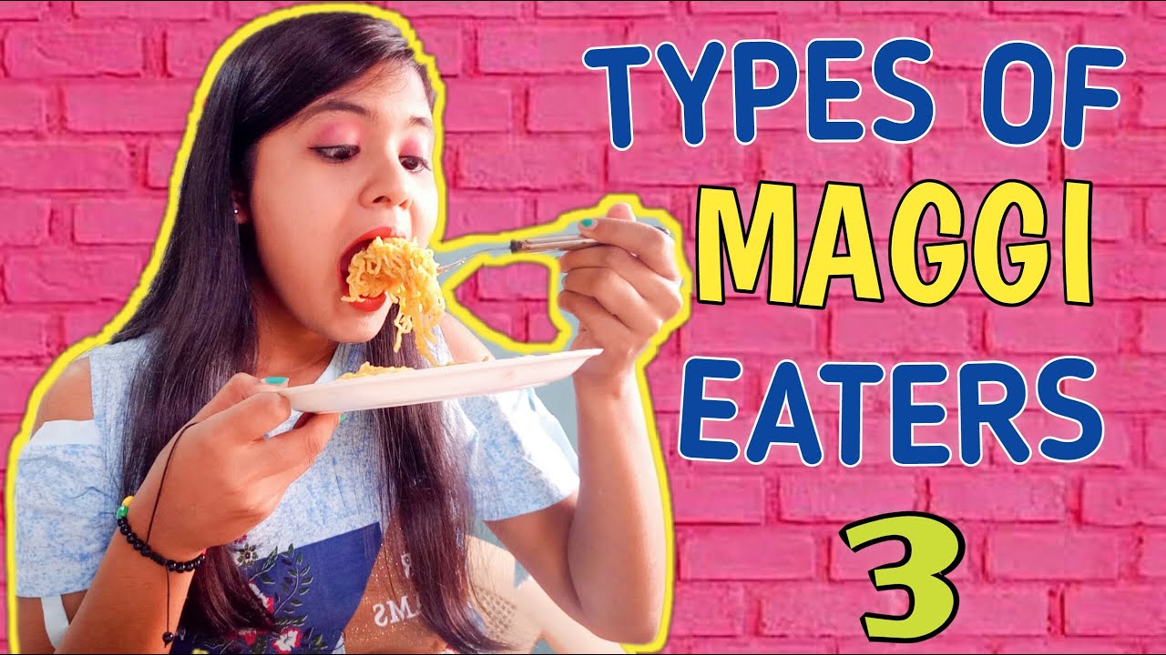 TYPES OF MAGGI EATERS 3 | Sonia Sau - YouTube
