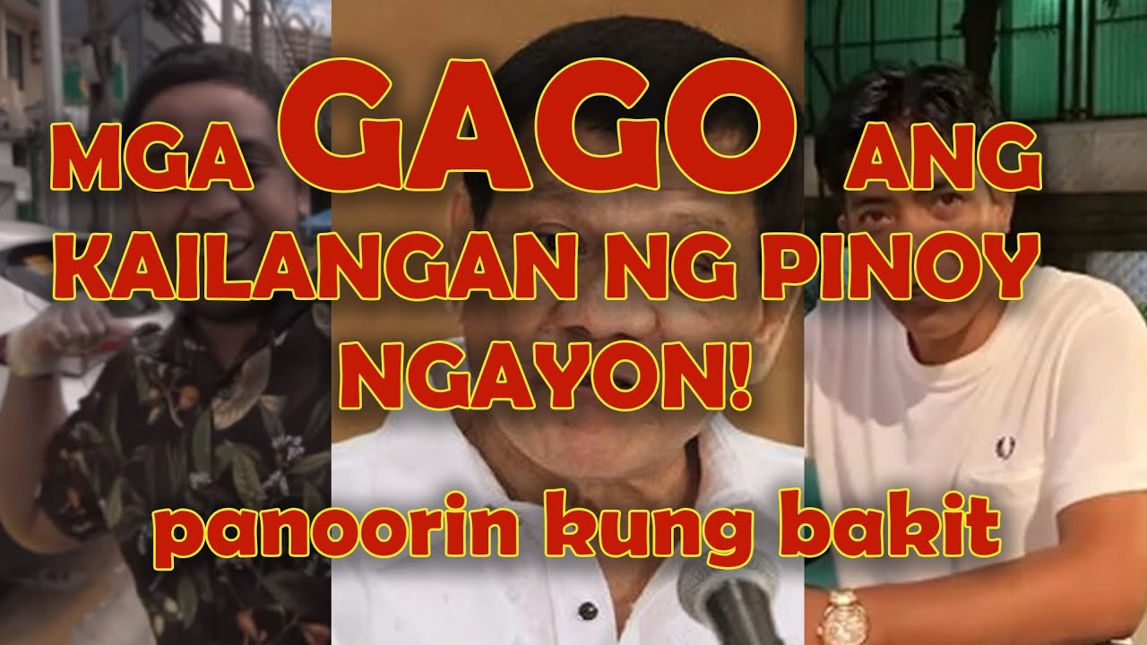 Mga gago ang kailangan ng mga pinoy sa panahon na ito? Panoorin kung ...