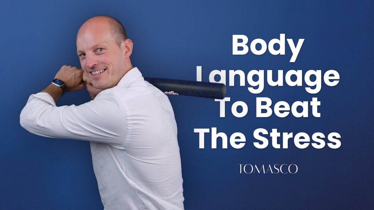 Body Language To Beat The Stress | Body language unlocked - YouTube