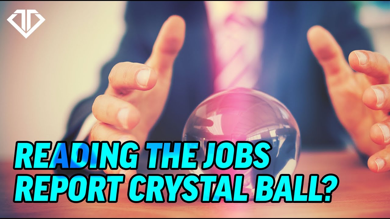 Reading the Jobs Report Crystal Ball - YouTube