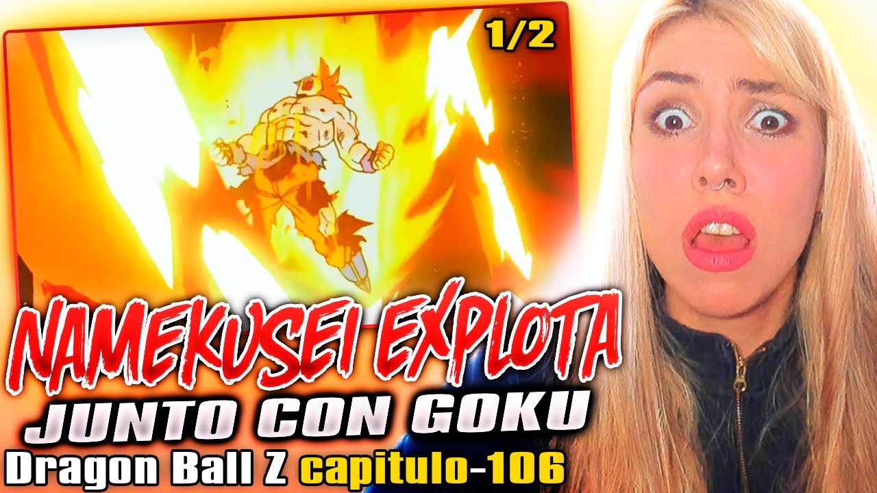 Namekusei explota junto con Goku😰REACCION a Dragon Ball Z capitulo 106 ...