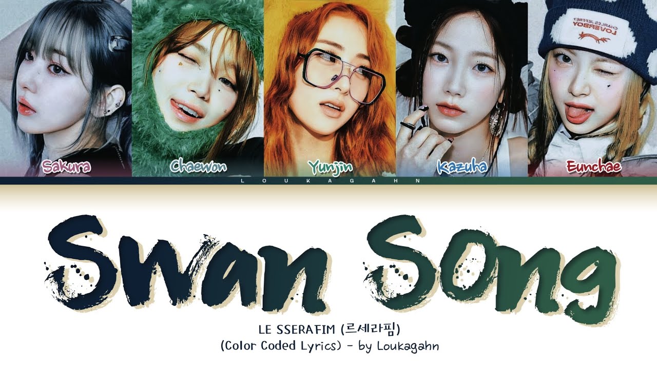 LE SSERAFIM Swan Song Lyrics (르세라핌 Swan Song 가사) Lyrics (Color Coded ...