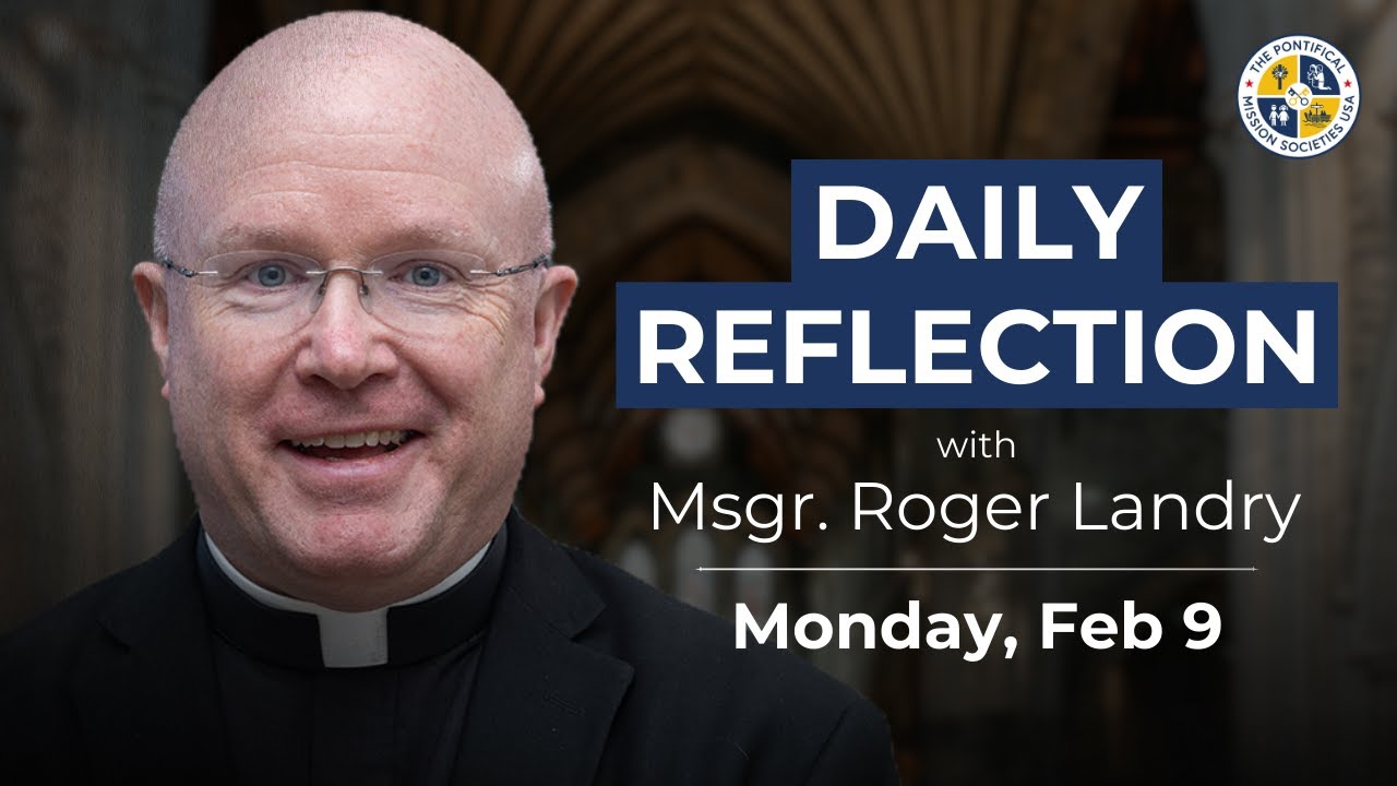 Daily Reflection 02/09 | Monsignor Landry - YouTube