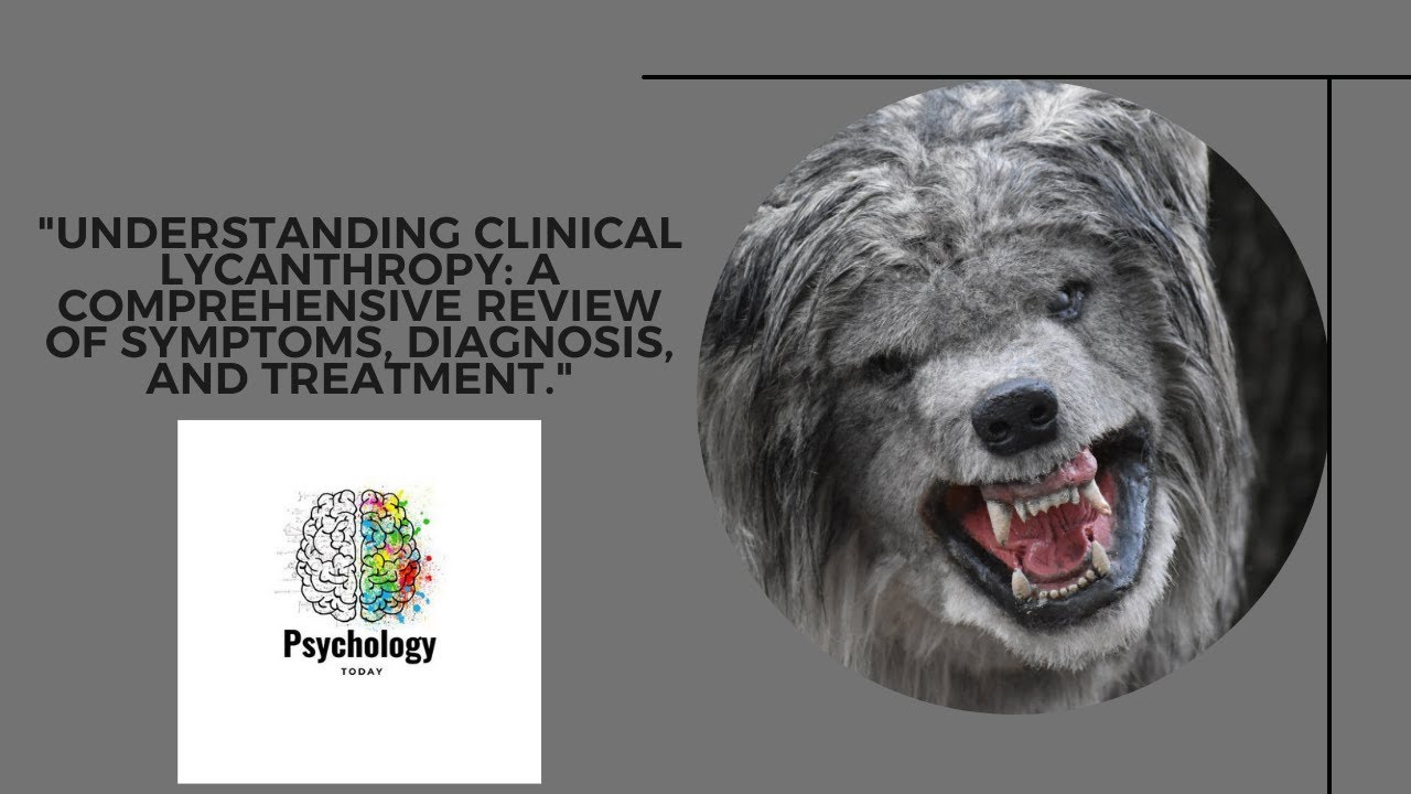 what is lycanthropy | lycanthropy explained | psychology today 2023 ...