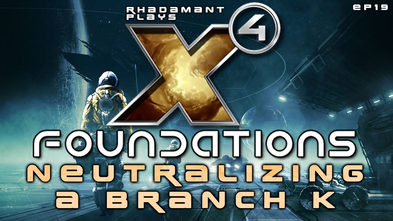 Neutralizing a Branch K in X4 Foundations // EP19 - YouTube