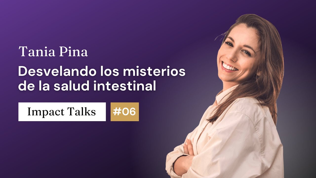 Desvelando los misterios de la salud intestinal - Impact Talks #06 con ...