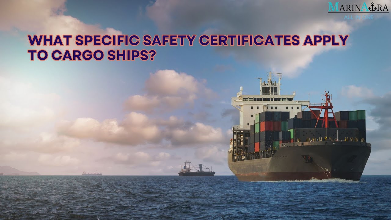 What specific safety certificates apply to cargo ships? - YouTube