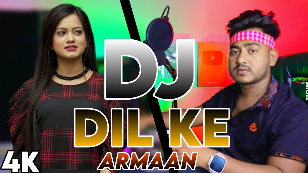 Dil Ke Armaan Dj Remix Hard Dholki Mix DJ Akter - YouTube