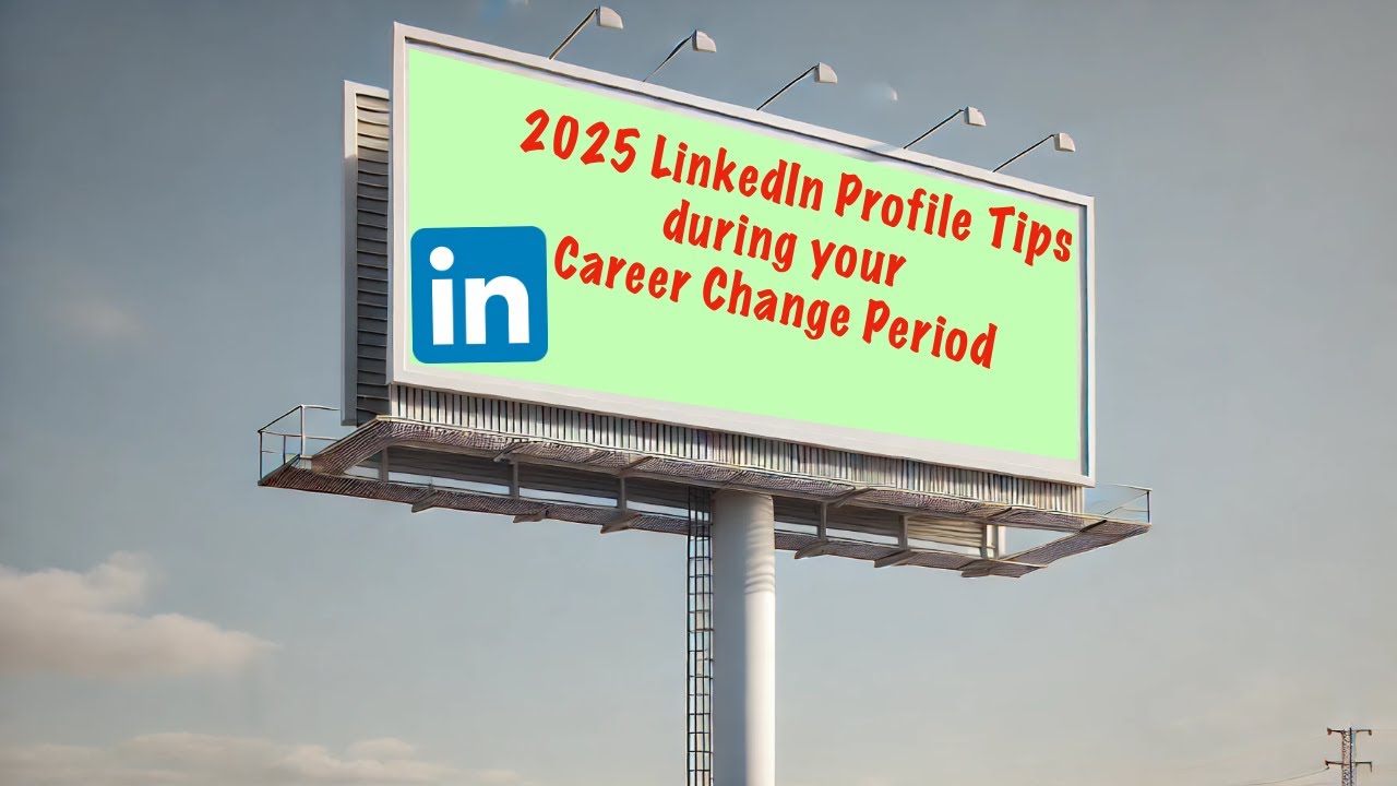 Vital LinkedIn Profile Tips during your Career Change Period - 2025 ...