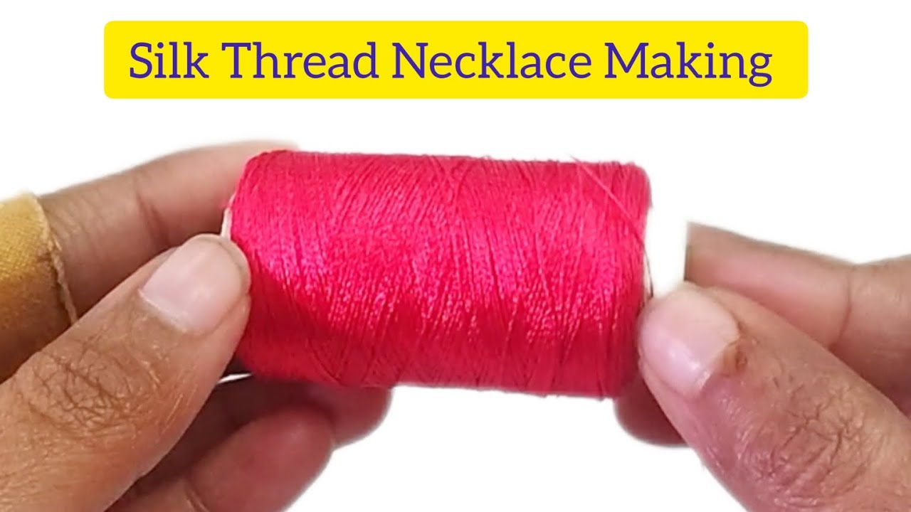 How To Make Silk Thread Necklace | Silk Thread jewelry Making For ...