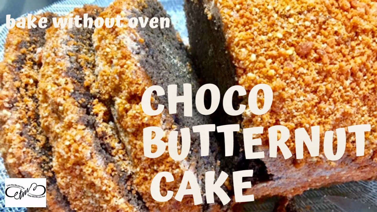 CHOCO BUTTERNUT CAKE / BAKING WITHOUT OVEN - YouTube
