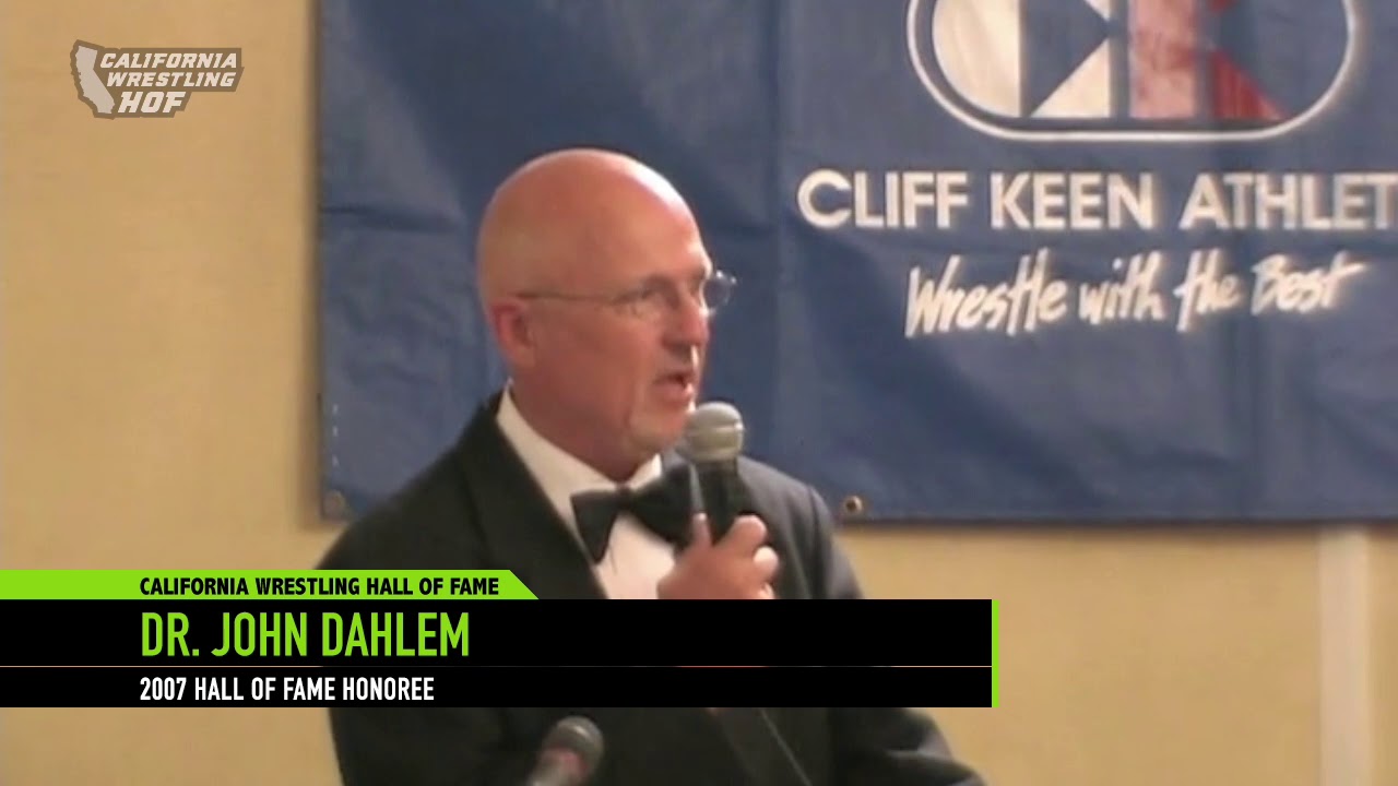 Dr. John Dahlem - 2007 California Wrestling Hall of Fame Honoree - YouTube