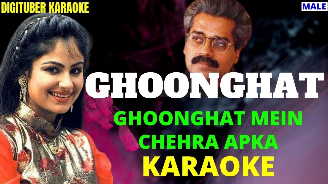 GOONGHAT MEIN CHEHRA APKA #DigituberKaraoke #Goonghat1997Movie # ...