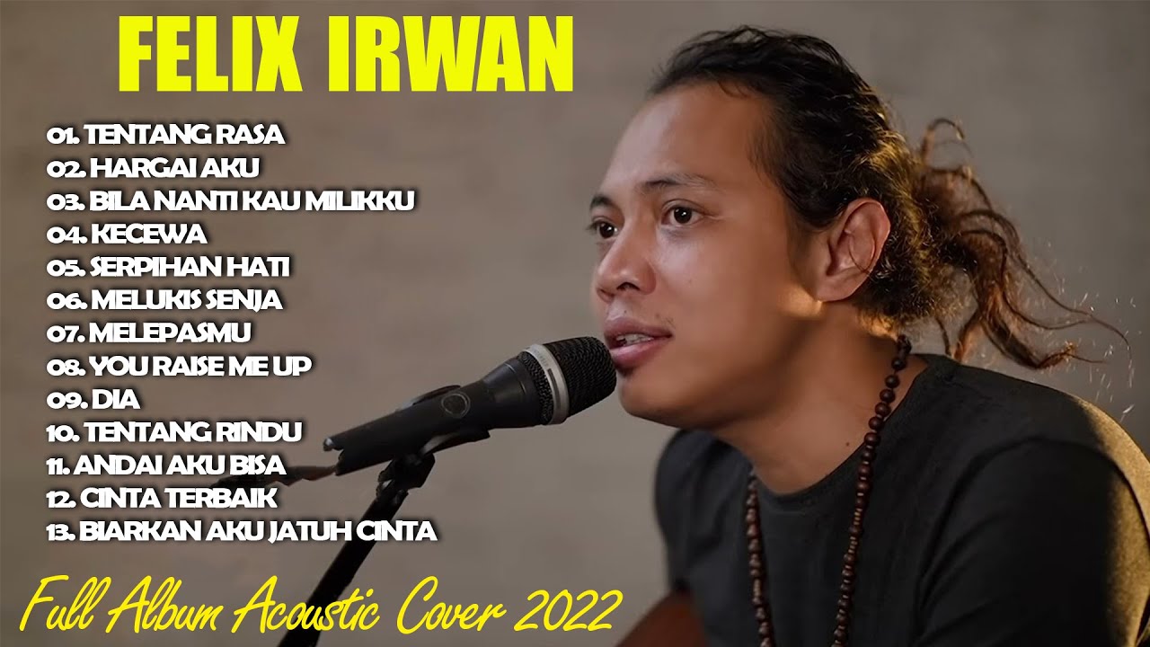 Felix Irwan Full Album Terbaru 2022 | Top Cover Terpopuler Lagu Galau ...