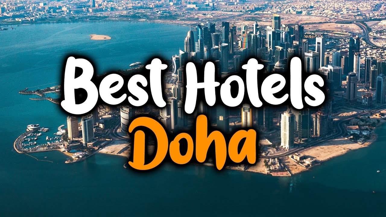 Best Hotels In Doha - For Families, Couples, Work Trips, Luxury ...