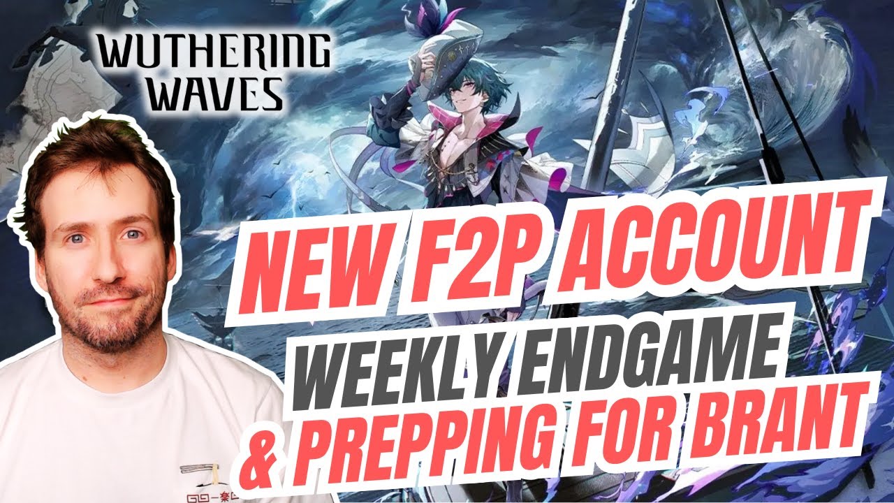 New F2P Account! Weekly Endgame & Farming For Brant | Wuthering Waves ...