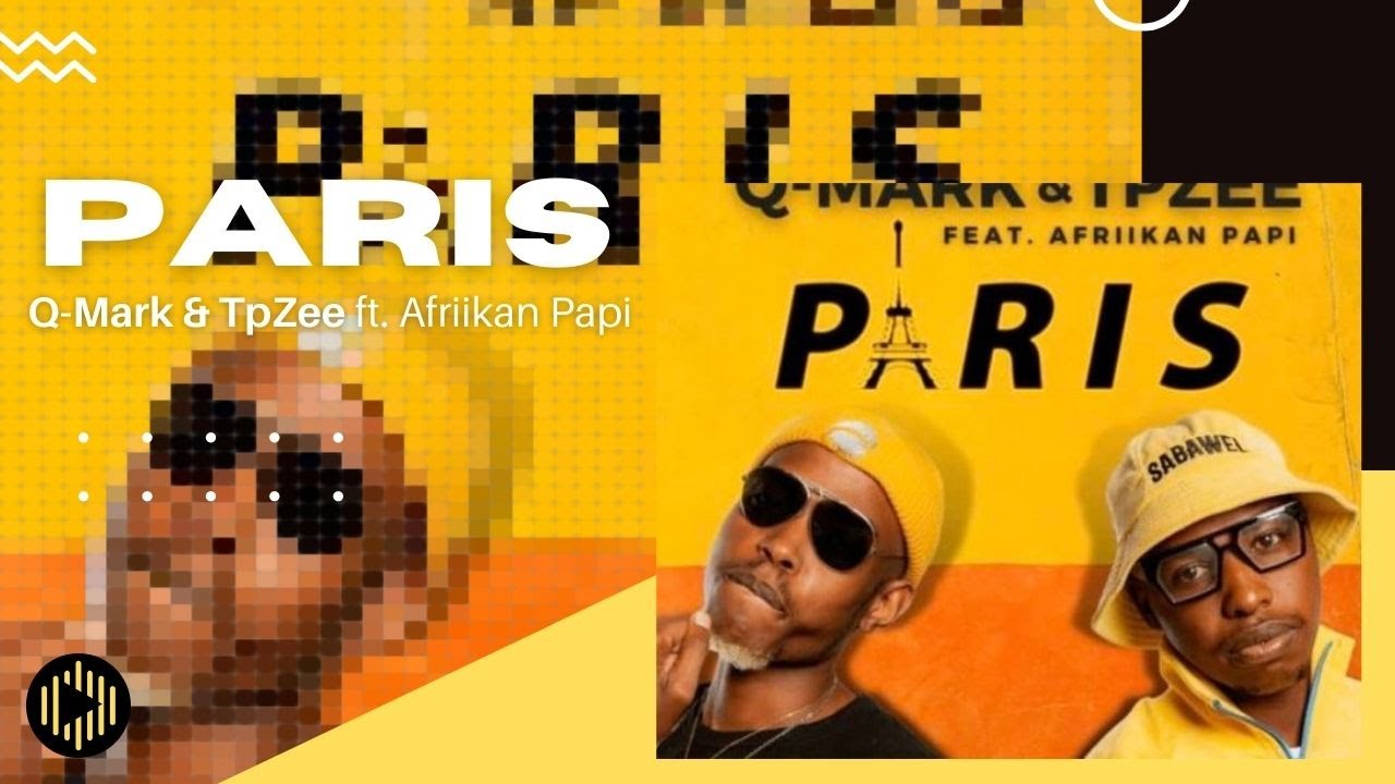 Q-Mark & TpZee – Paris ft. Afriikan Papi - YouTube