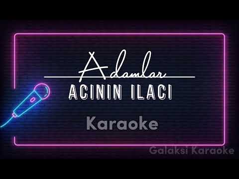 Adamlar - Acının İlacı Karaoke