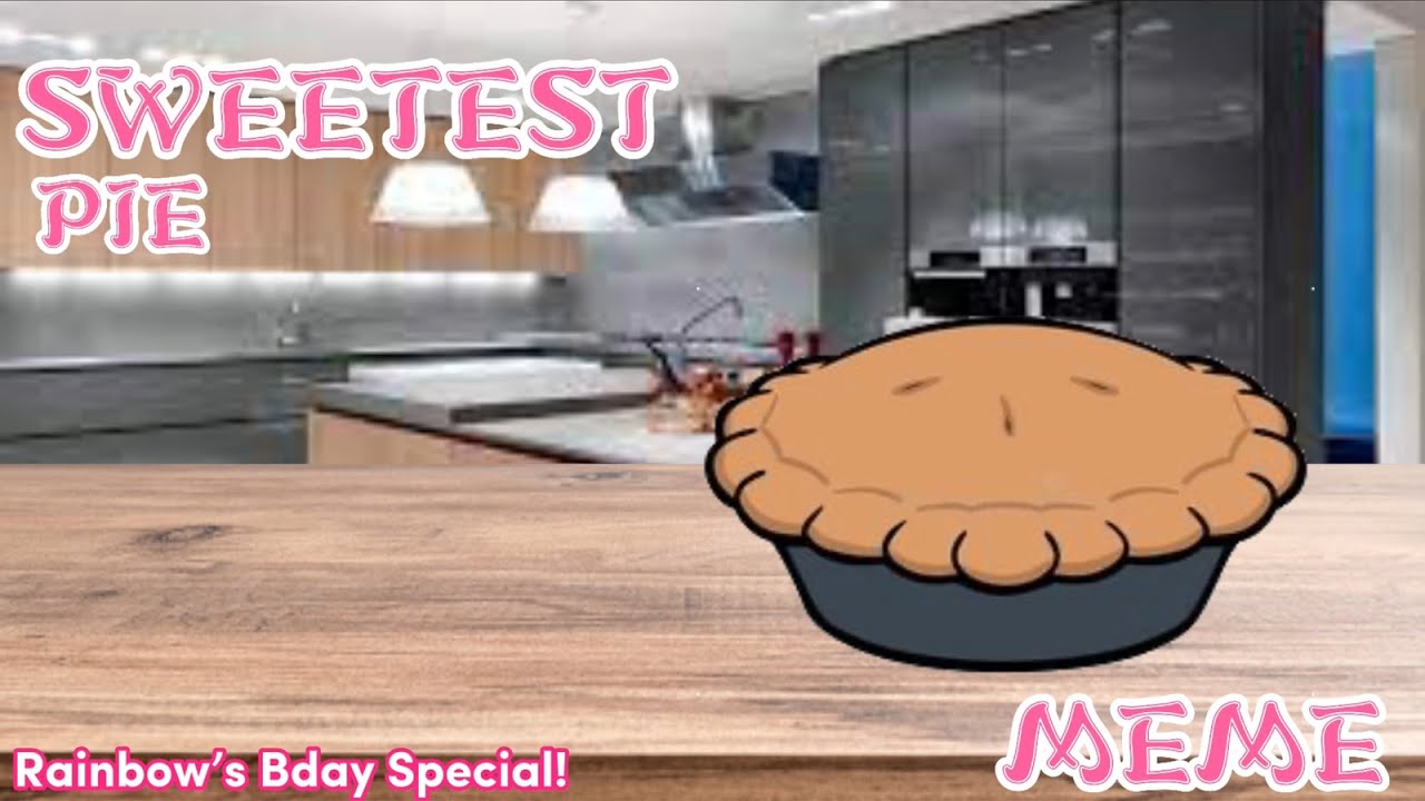 💗 Sweetest Pie Meme .⃗.🕊•̩̩͙⁺ Rainbow BDAY Special ⤾·˚ ༘ ̈ KREW - YouTube