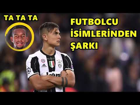 Futbolcu İsimlerinden Şarkı - Ta Ta Talisca