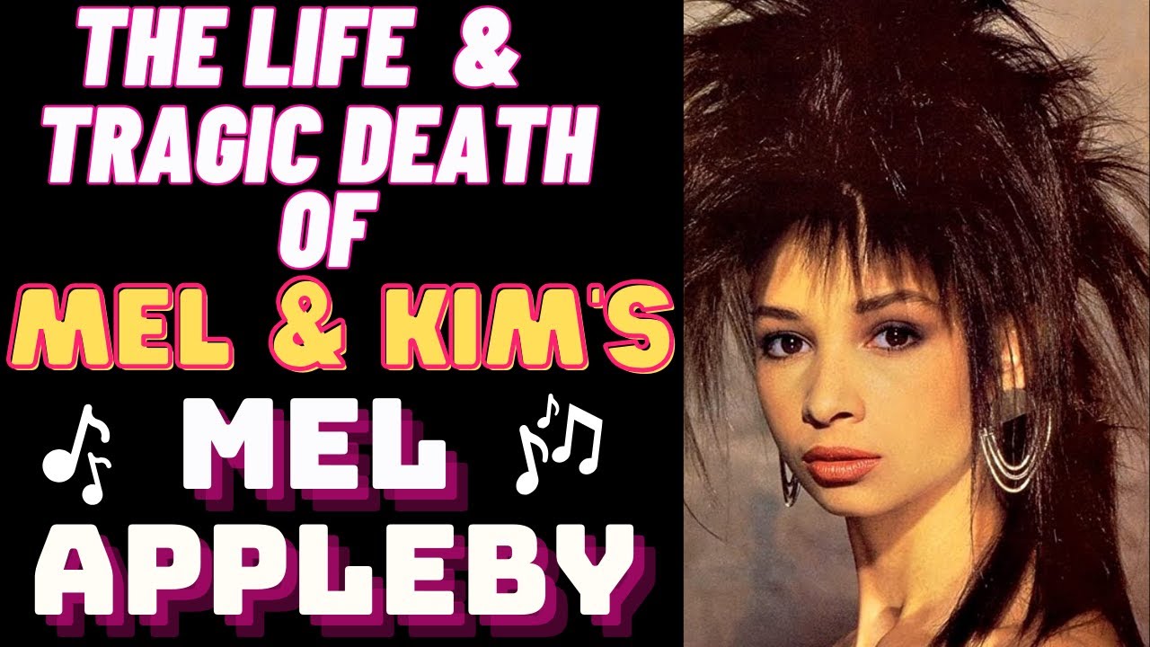 The Life & Tragic Death of Mel & Kim's MEL APPLEBY - YouTube