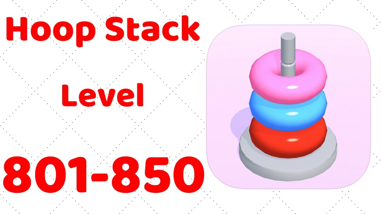 Hoop Stack Level 801-850 Gameplay Walkthrough - YouTube