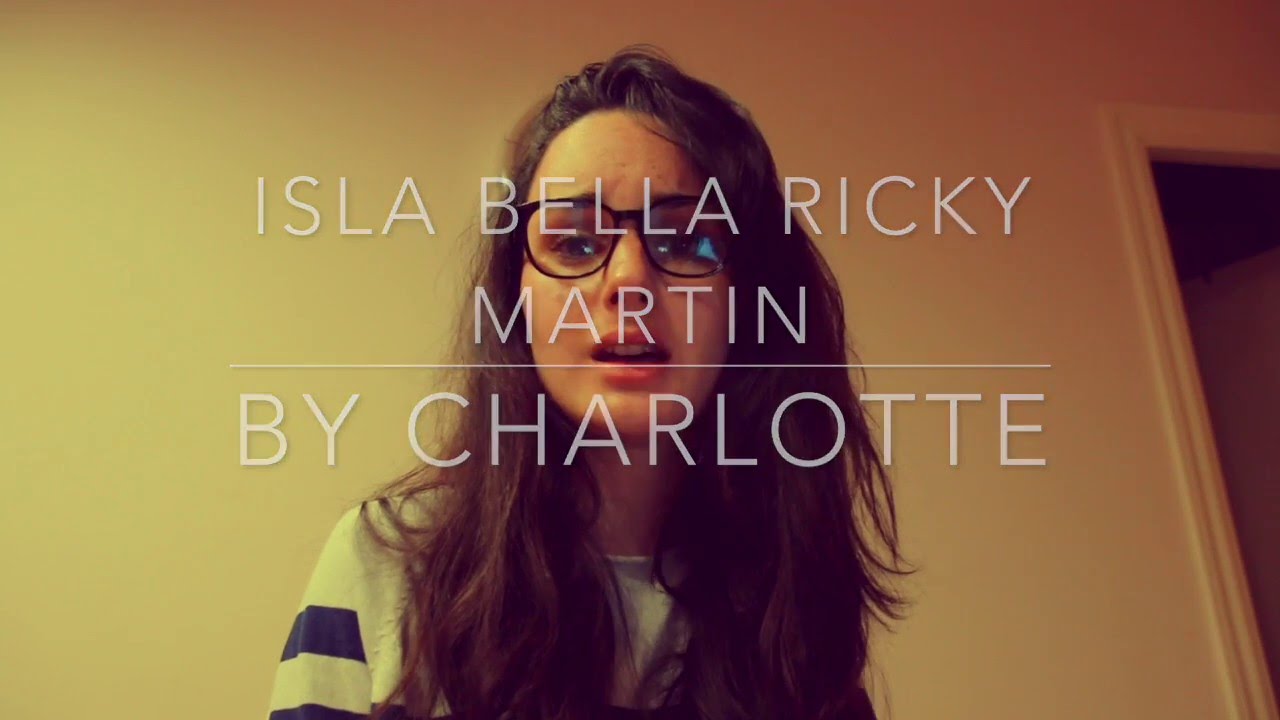 Isla Bella - Ricky martin - cover by Charlotte - YouTube