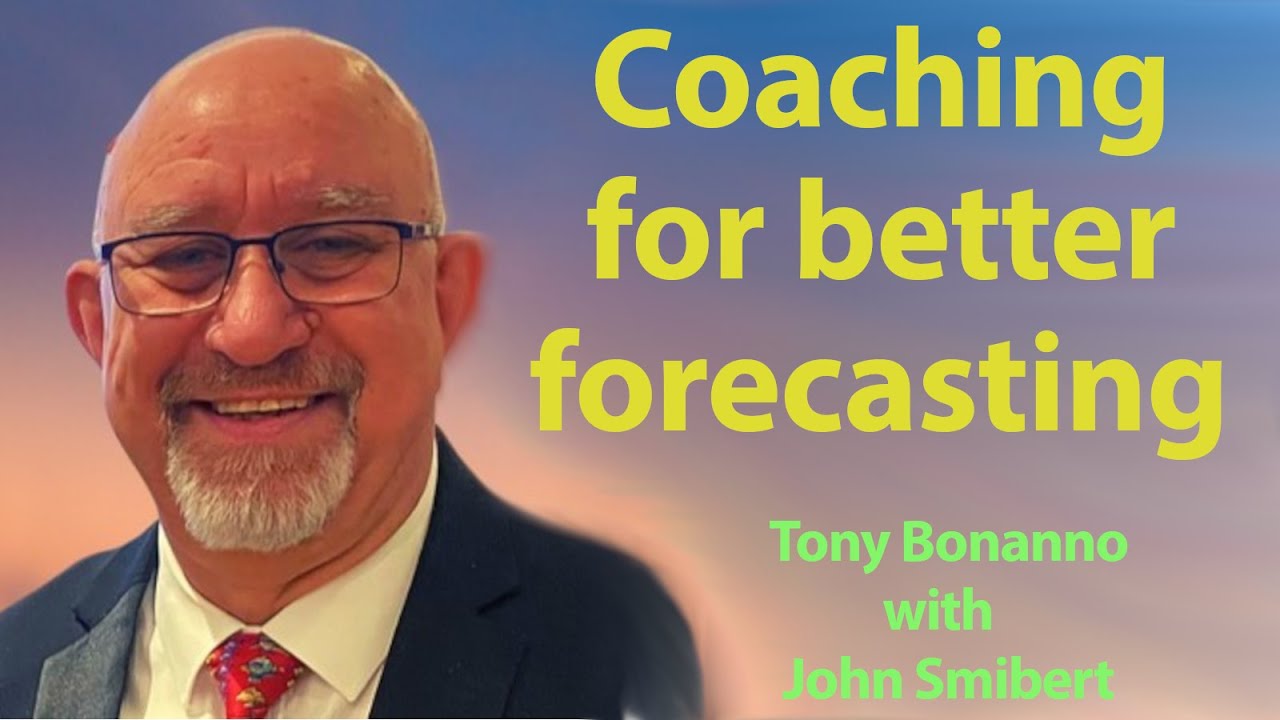 "Coaching for better forecasting" - Tony Bonanno (TALKING SALES 79 ...